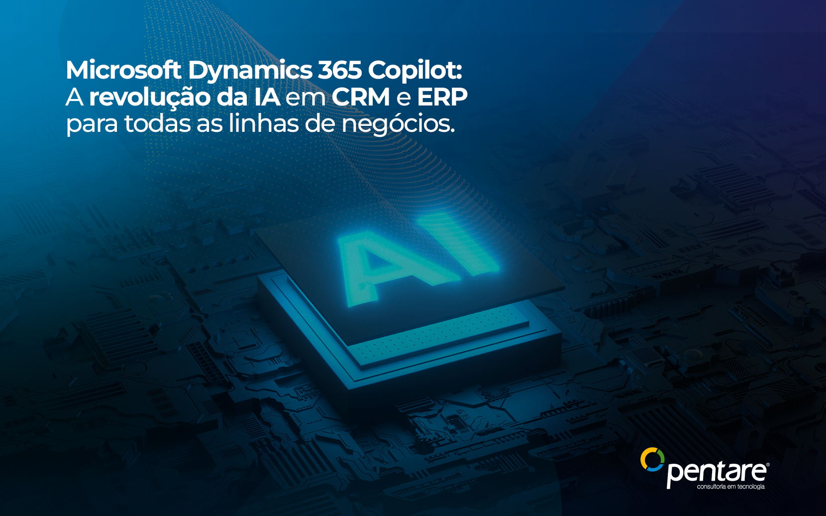 Microsoft Dynamics 365 Copilot: A revolução da IA em CRM e ERP para ...